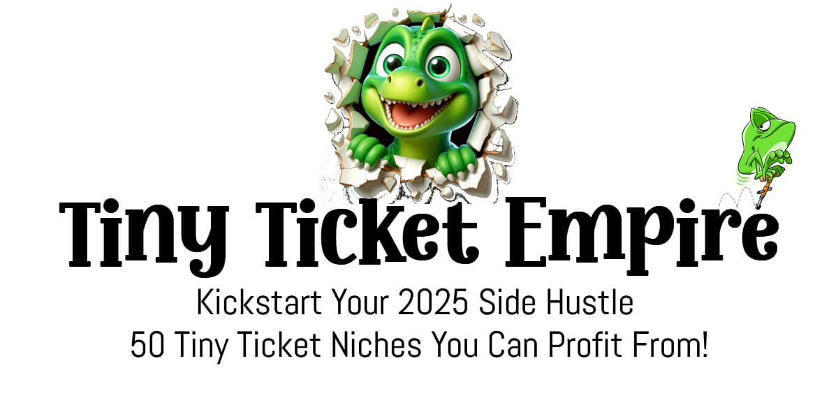 Tiny Ticket Empire | Low-Ticket Digital Tools That Actually Work